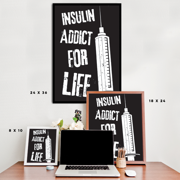 Insulin Addict For Life - Diabetes Awareness – InspiredPosters